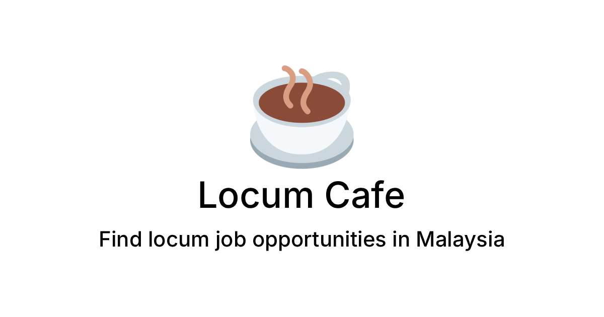 Locum Cafe - Find Locum Jobs in Malaysia